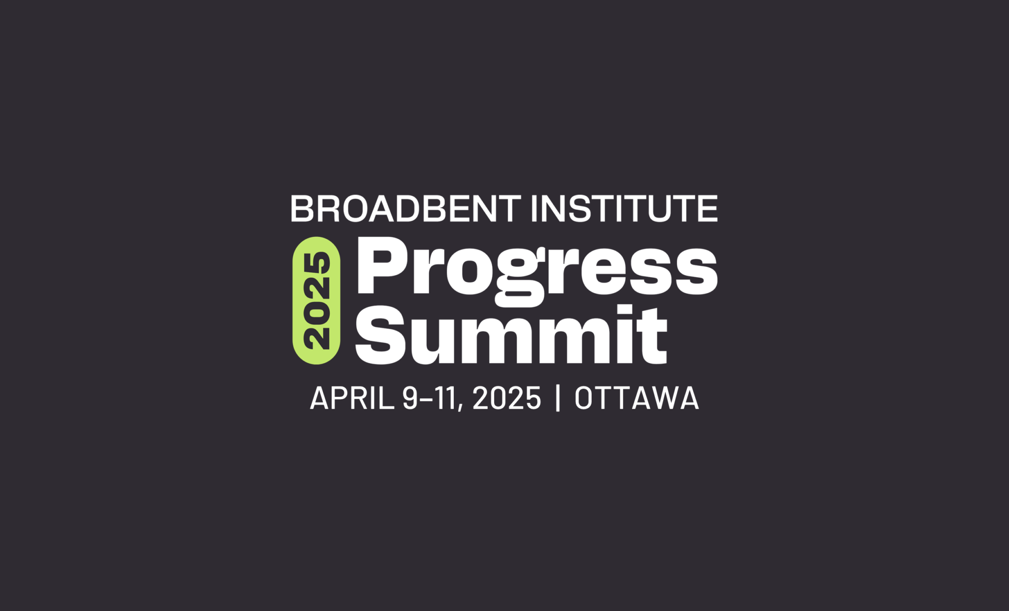 2025 Progress Summit - Broadbent Institute
